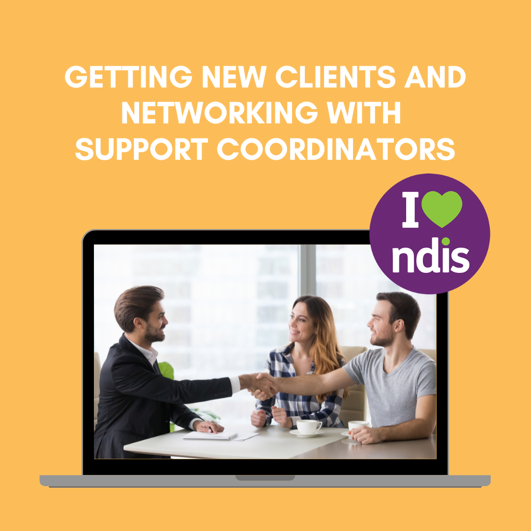 Getting New Clients and Networking with Support Coordinators – Provider ...